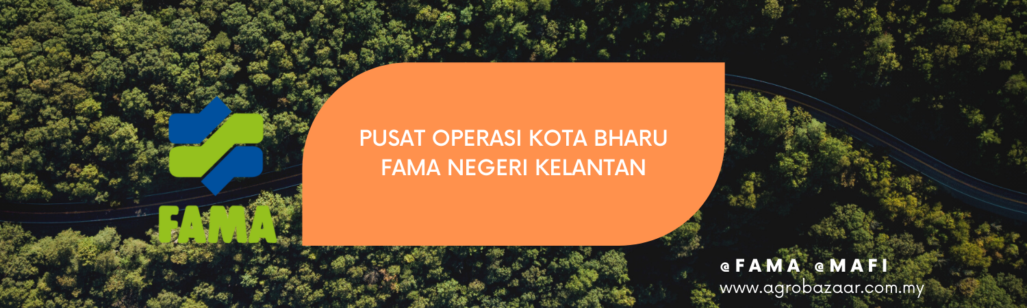 AGROBAZAAR FAMA NEGERI KELANTAN - PUSAT OPERASI KOTA BHARU
